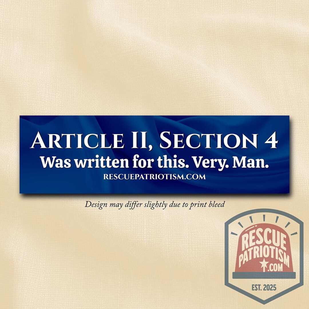 Article II, Section 4 Was Written for This. Very. Man. 11"x3" Bumper ...