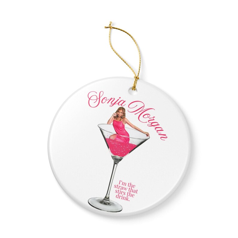 Sonja Morgan: Martini Holiday Ceramic Ornament I'm the Straw That Stirs ...