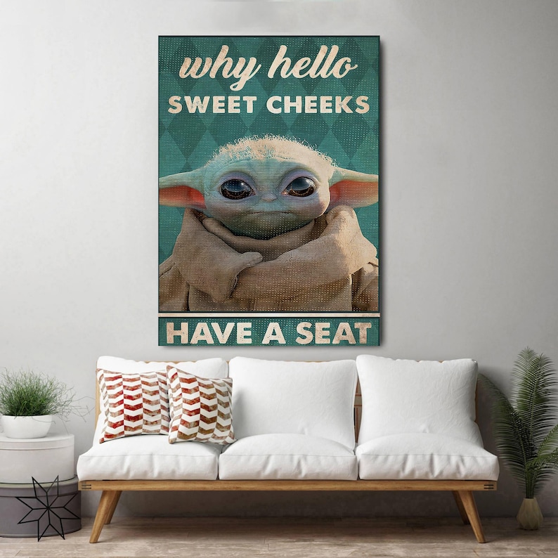 Why Hello Sweet Cheeks Have A Seat Canvas, Funny Baby Yoda Wall Art ...