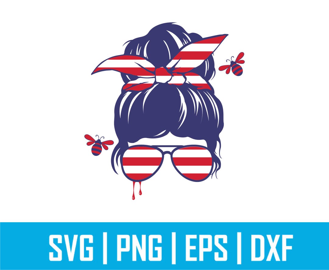 American Flag Messy Bun Bee SVG, Patriotic Mom Life Cut File (digital ...
