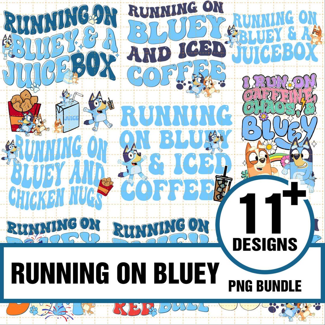 Blue Dog PNG Bundle, Running on Bluey and Coffee, Bluey Mom Png Files ...
