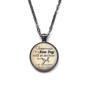 Tomorrow is a New Day Pendant Anne of Green Gables Book Quote Jewelry ...