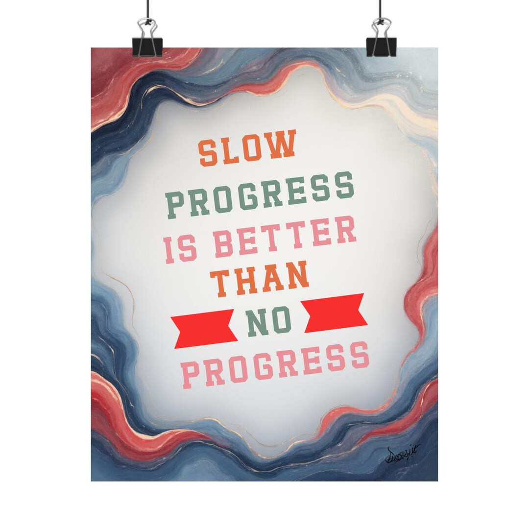 Slow Progress is Better Than No Progress Poster | Motivational Quote ...