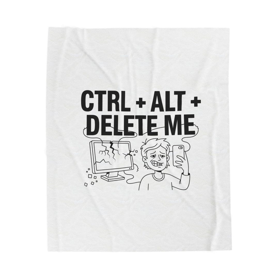CTRL ALT DELETE Me Velveteen Plush Blanket | Sarcastic Introvert ...