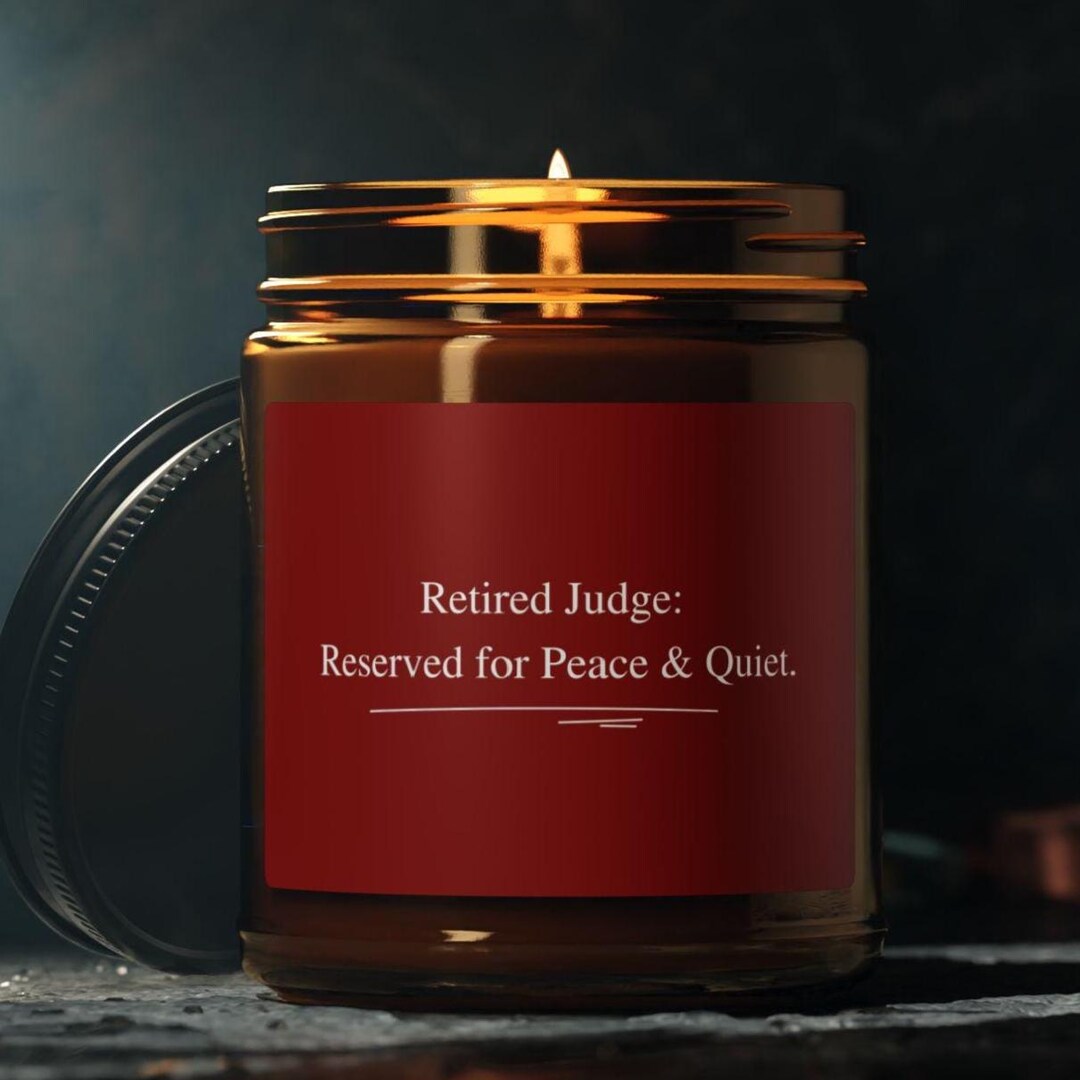 Retired Judge Reserved for Peace & Quiet Candle, Gift for Judge, Judge ...
