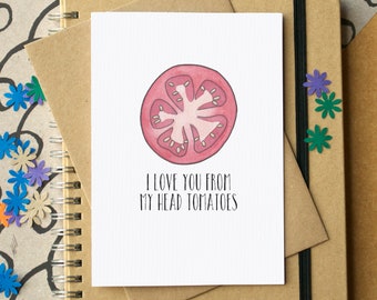 I Love You From My Head Tomatoes Greeting Card by Tiny Gang Designs ...