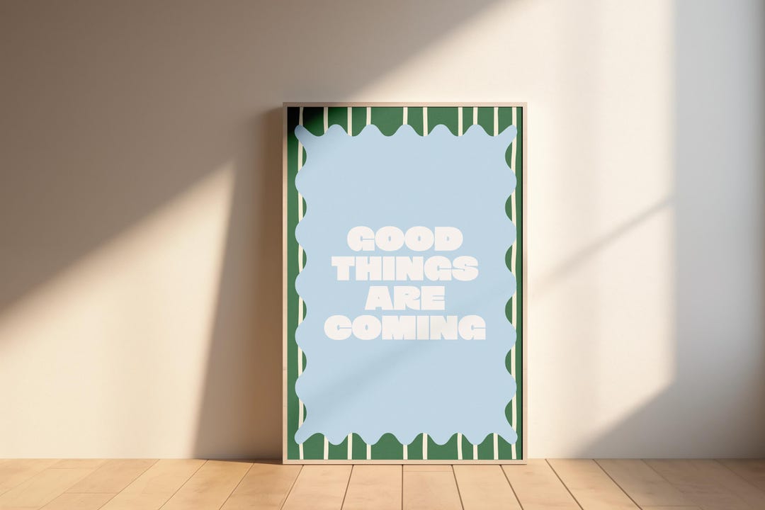 Good Things Are Coming Motivational Quote Poster Blue & Green ...