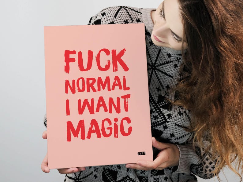 F*** Normal I Want Magic | Funny Inspirational Wall Art Print ...