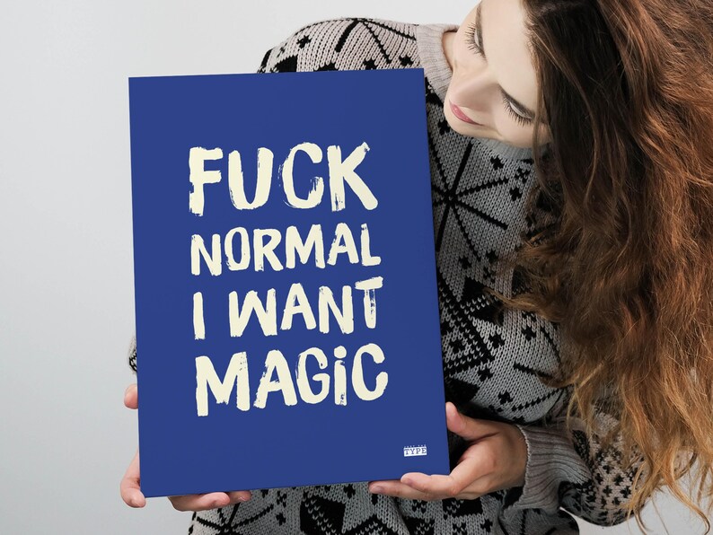 F*** Normal I Want Magic | Funny Inspirational Wall Art Print ...