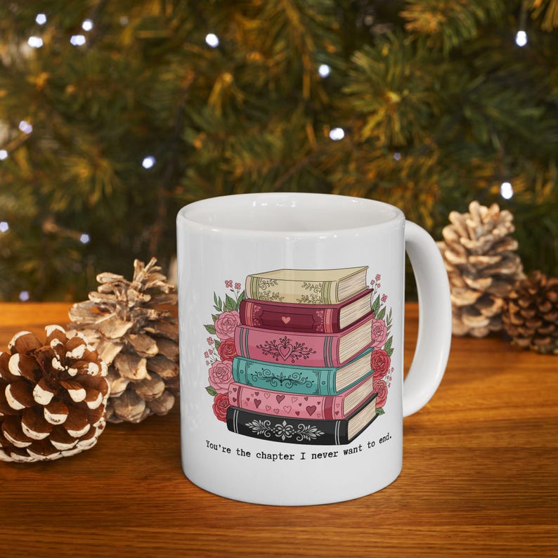 You Are the Chapter I Never Want to End Ceramic Mug | Literary Quote ...