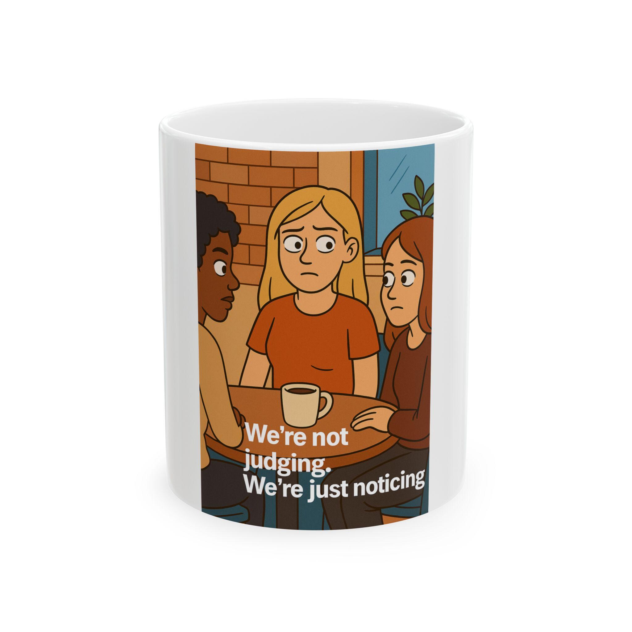We Are Not Judging We Are Just Noticing Mug | Cartoon Friends ...