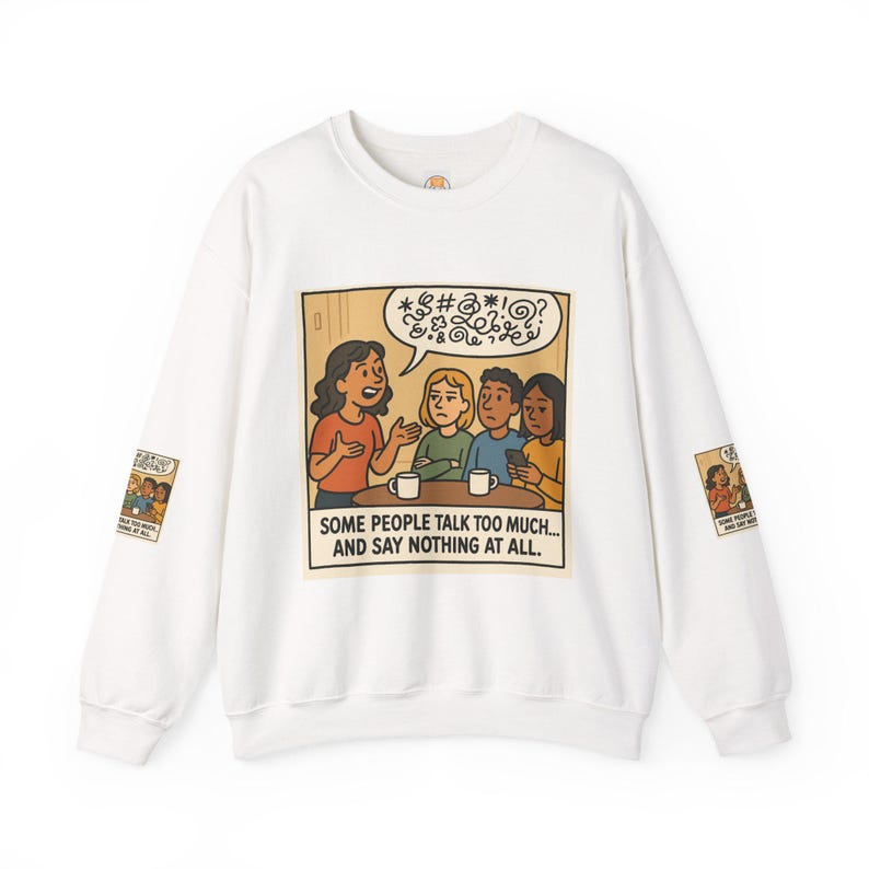 Some People Talk Too Much Comic Crewneck Sweatshirt | Say It Loud ...