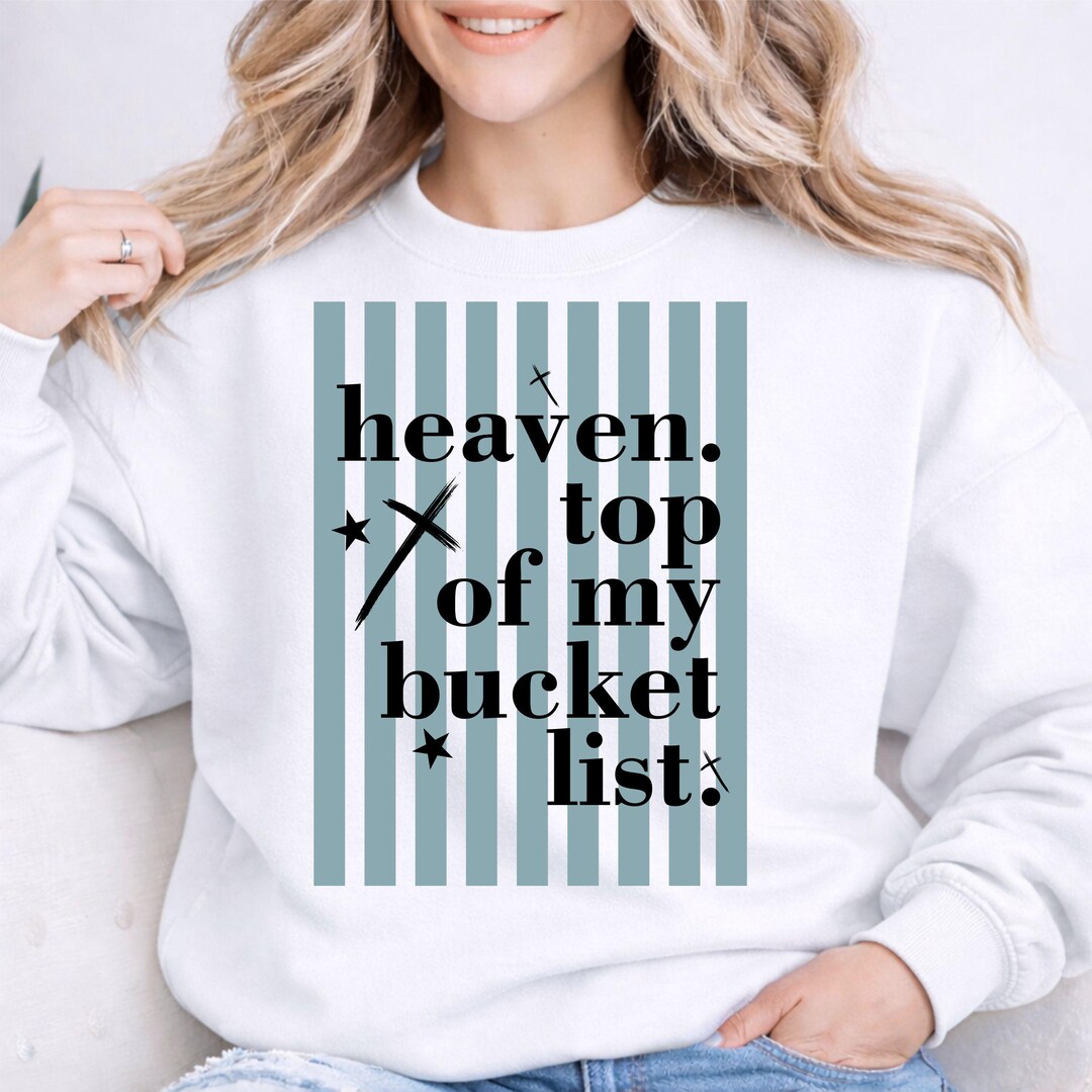 Heaven on Top of My Bucket List SVG PNG, Christian Faith Quote Svg ...
