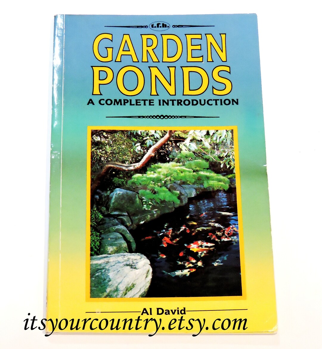 Garden Ponds Complete Introduction Book Al David How to Build a Water ...