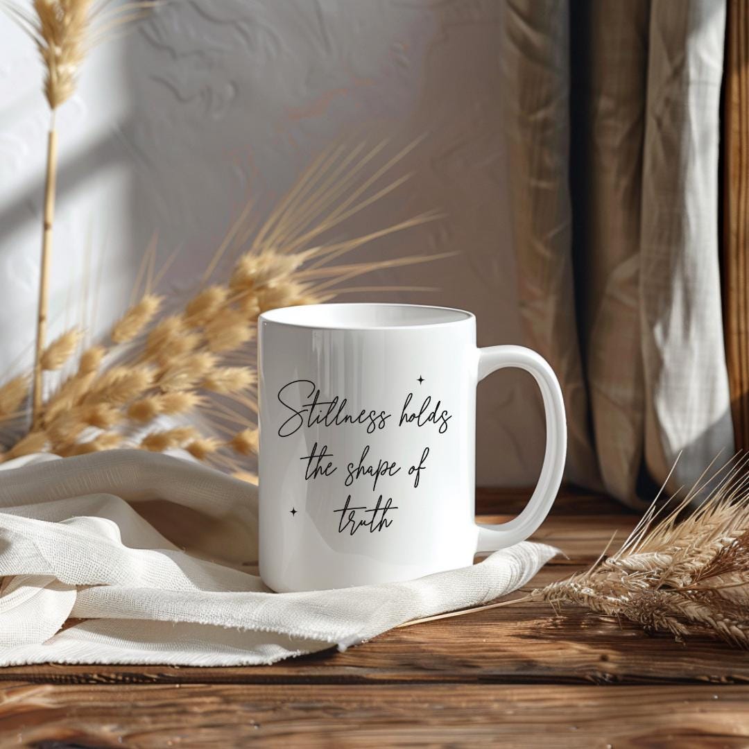 Stillness Holds the Shape of Truth Mug Quiet Cup - Etsy