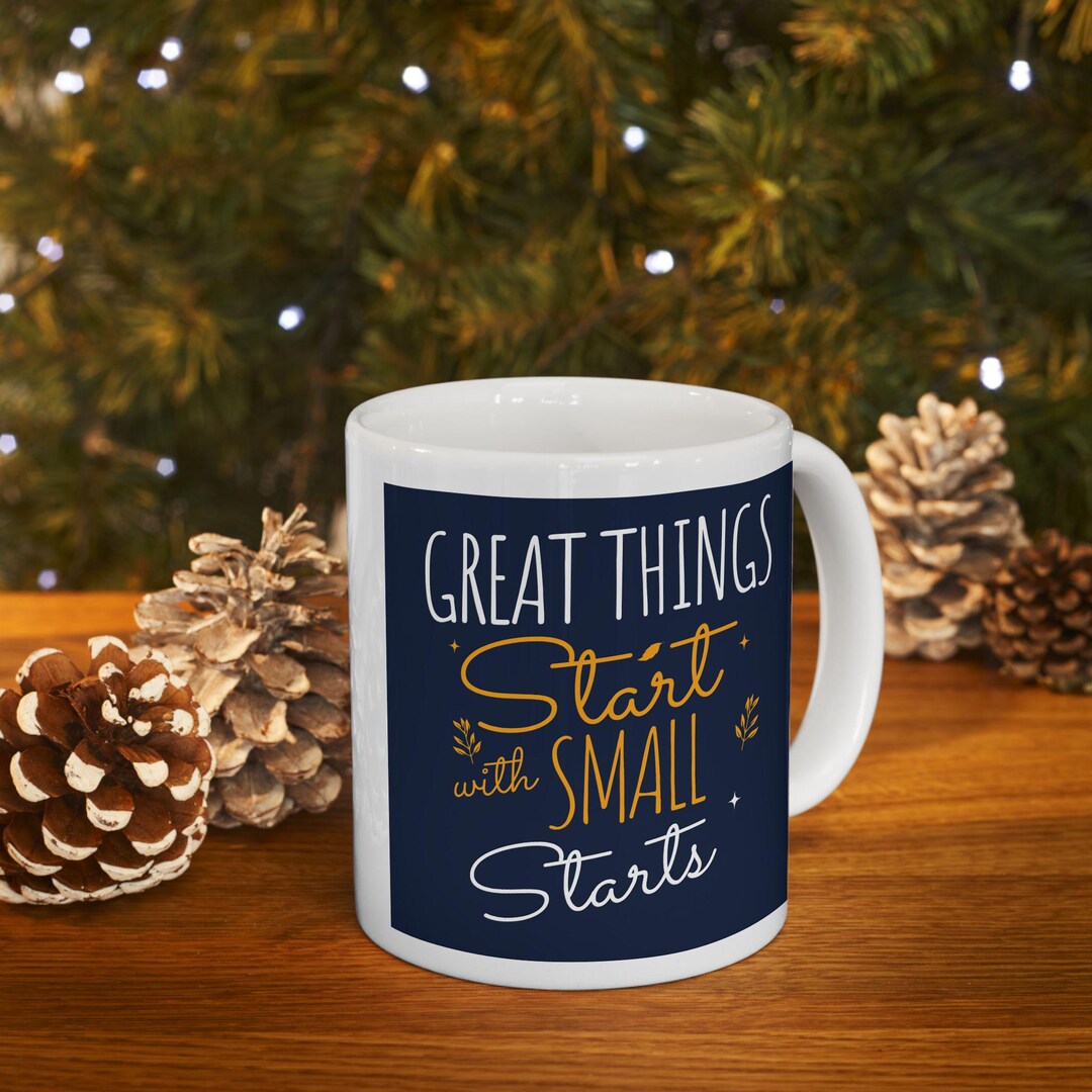 Great Things Mug Start With Small Starts Inspirational Quote Mug - Etsy