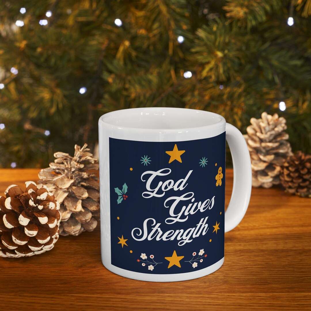God Gives Strength Mug Christmas Faith Mug Winter Spiritual Coffee Cup ...