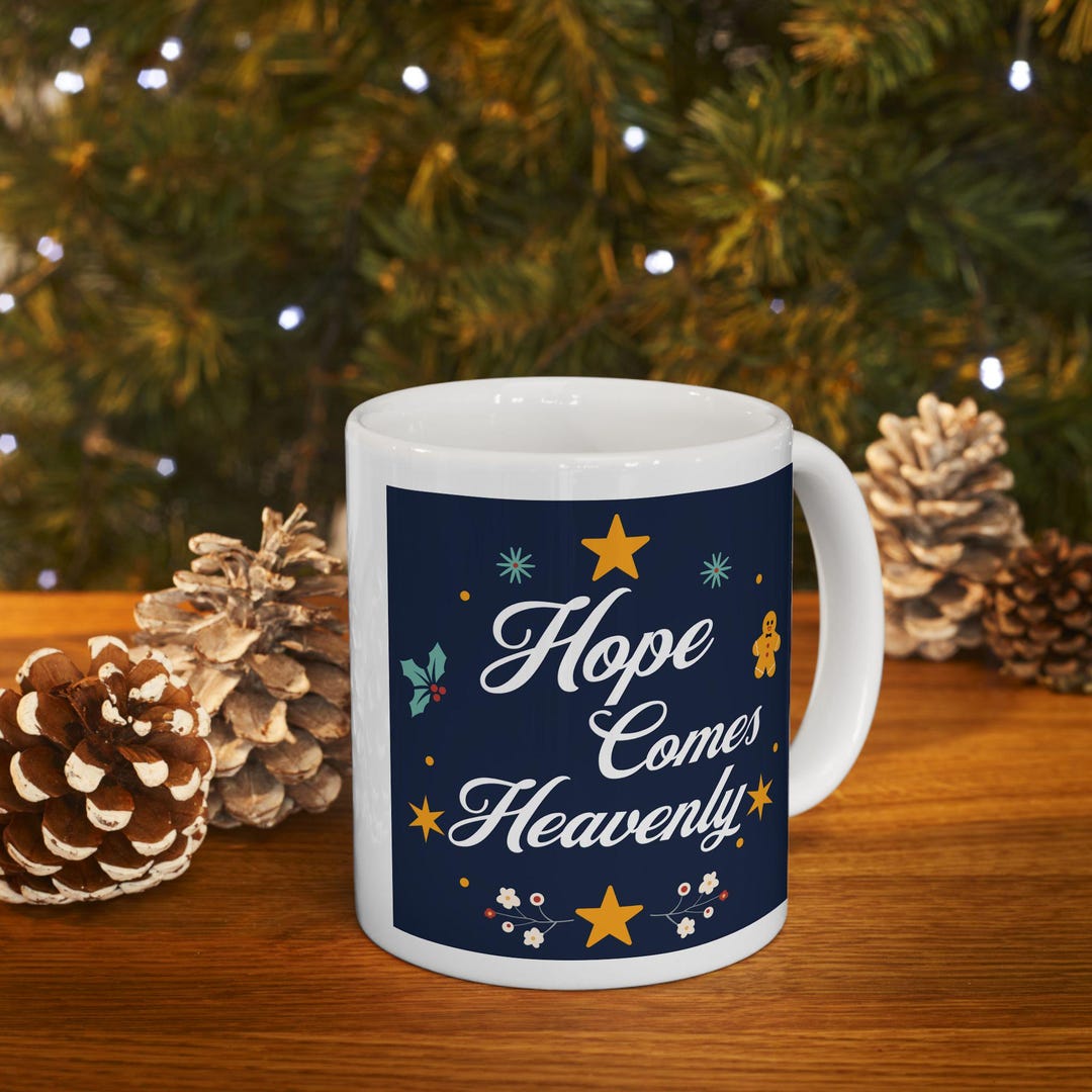 Hope Comes Heavenly Mug Christmas Faith Mug Winter Spiritual Coffee Cup ...