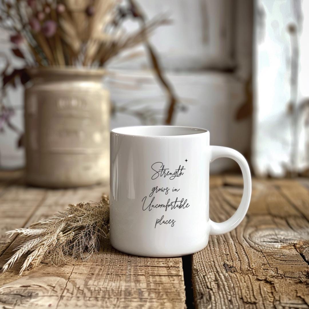 Strength Grows in Uncomfortable Places Mug Resilience Cup - Etsy