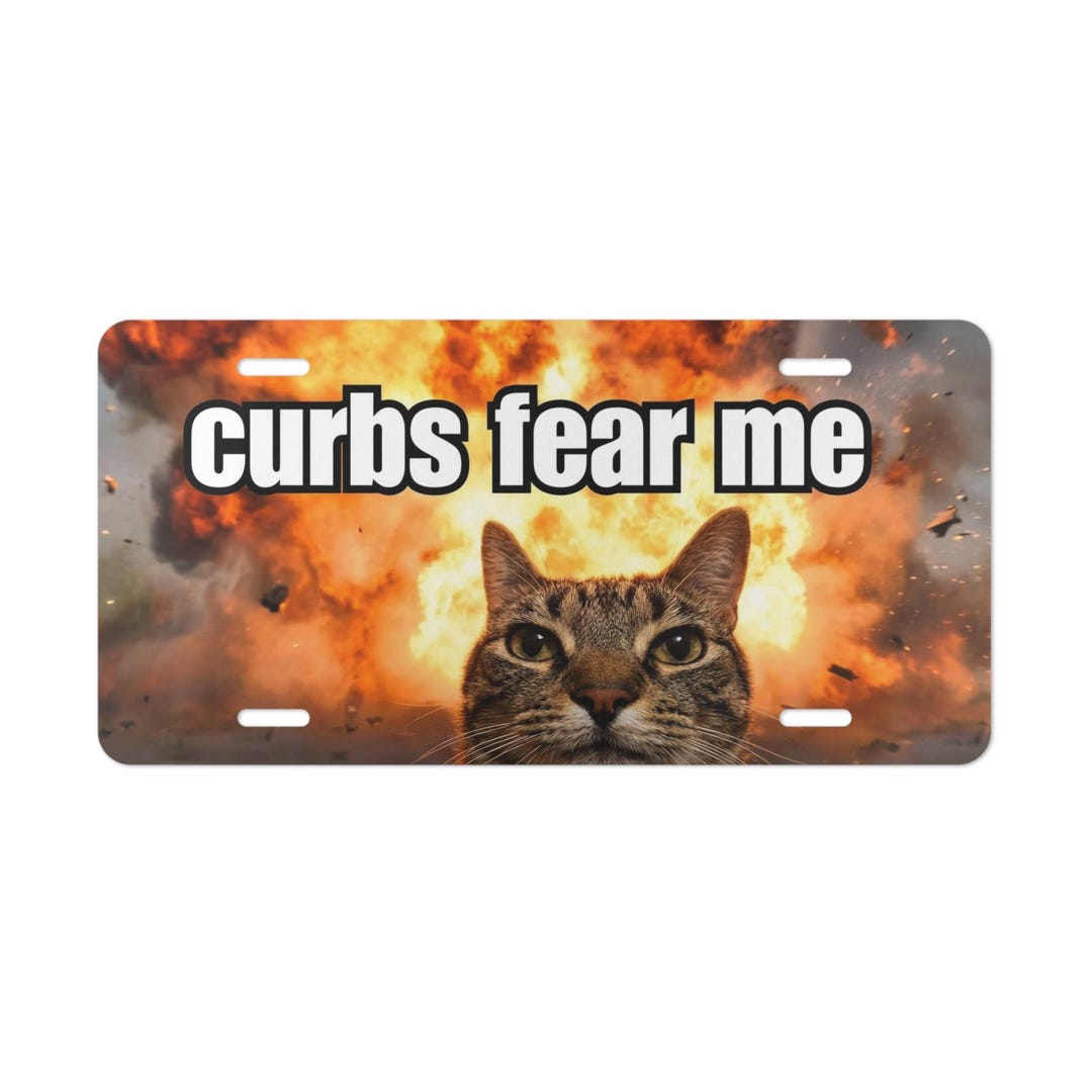 Curbs Fear Me Cat Meme License Plate, Funny Car Decor - Etsy
