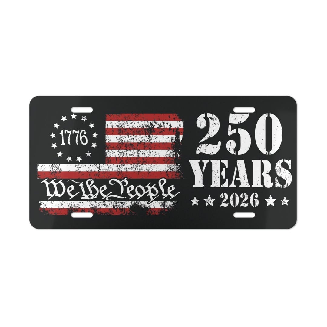 America 250th Anniversary License Plate, 250 Years We the People Car ...