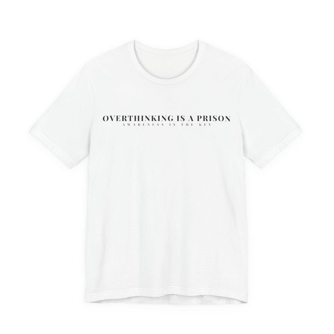 Overthinking is A Prison Tee | Text Mental Health Awareness Shirt - Etsy