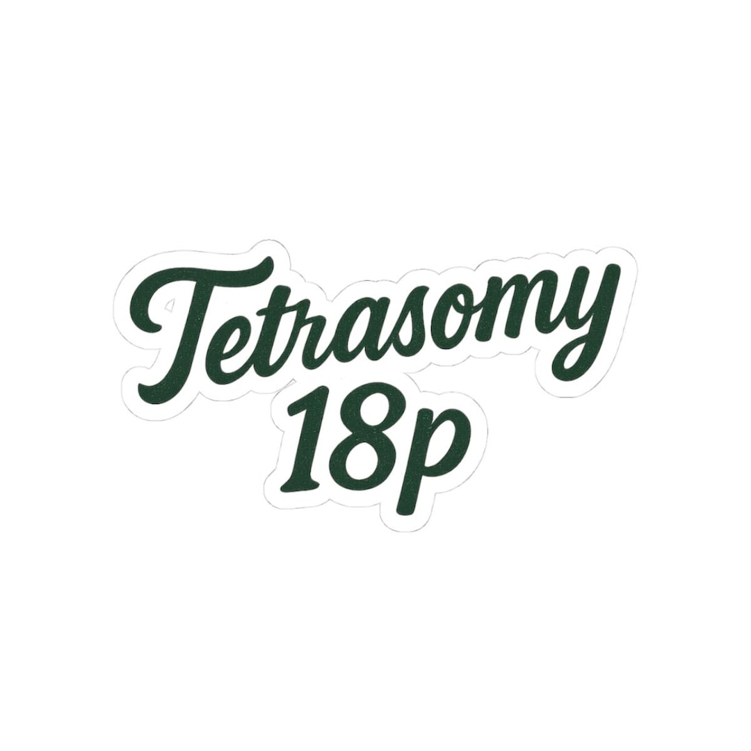 Tetrasomy 18p Script Sticker | Chromosomal Condition Awareness Kiss-cut ...