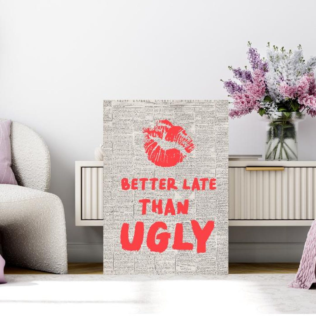 Funny Canvas Wall Art | Better Late Than Ugly Quote| Humor Décor for ...