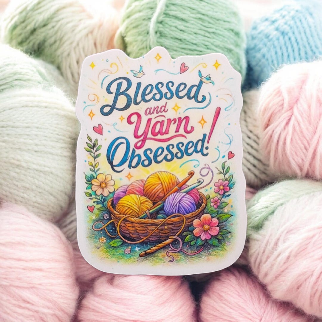 Blessed and Yarn Obsessed Matte Sticker | Crochet Lover Vinyl Sticker ...