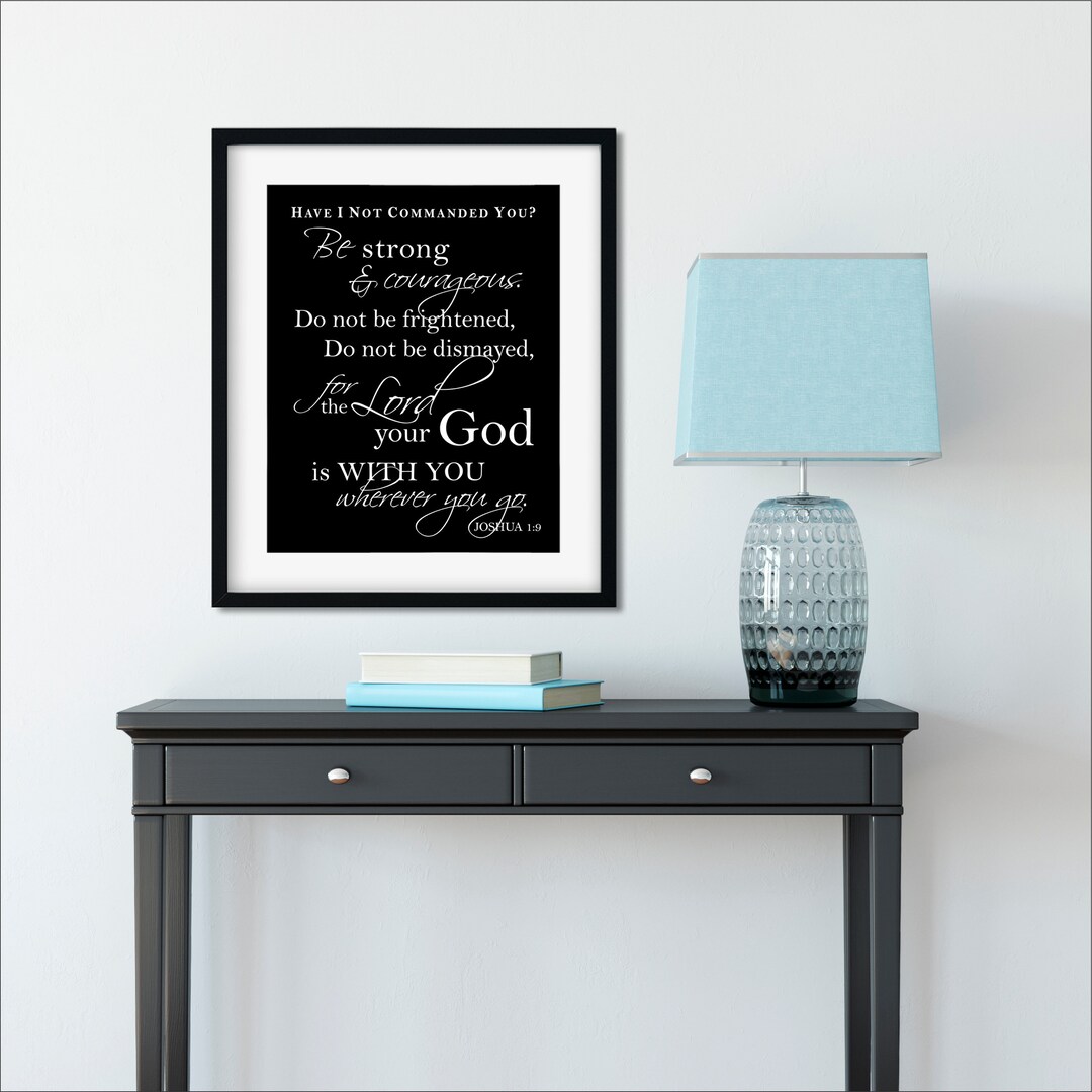 Be Strong and Courageous Joshua 1:9 Inspirational Scripture Wall Art ...