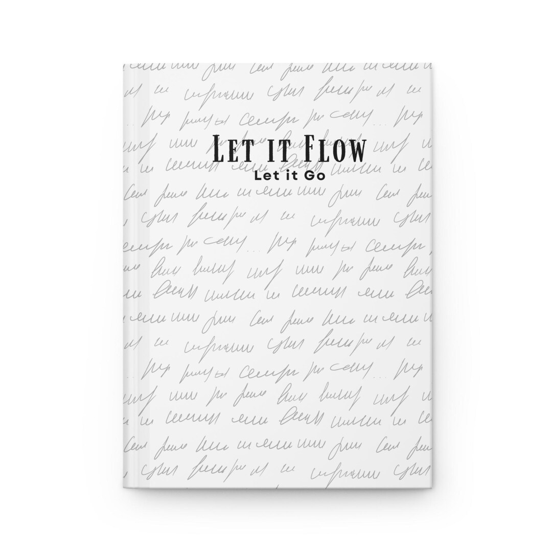 Let It Flow, Let It Go - Lined Journal | Journaling for Letting Go ...