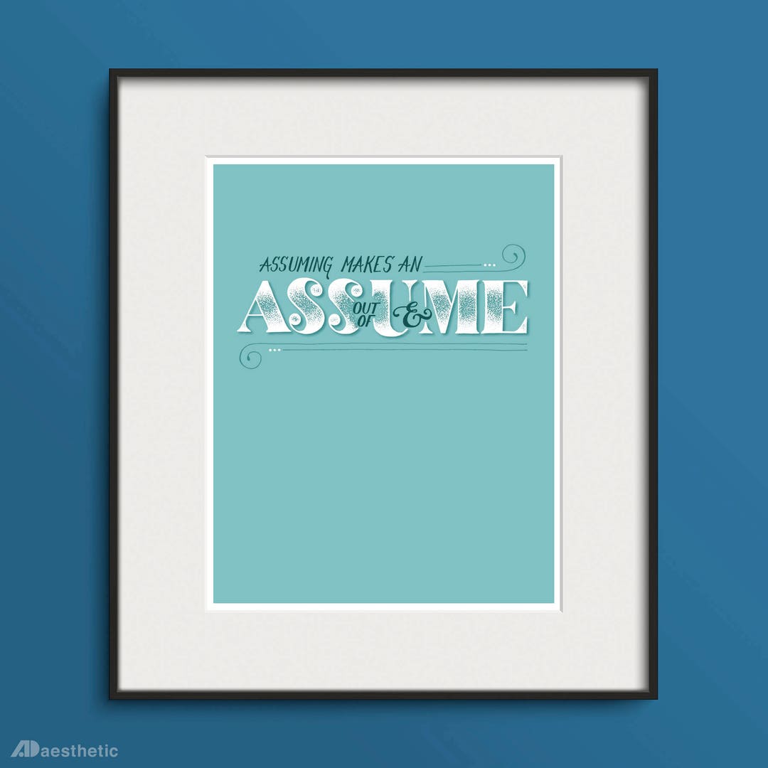 The Dangers of Assuming Poster - Etsy
