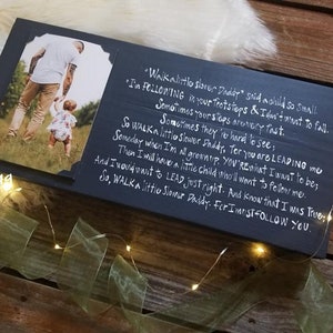 Walk a Little Slower Daddy -said a Child so Small..." 15x7" Block and ...