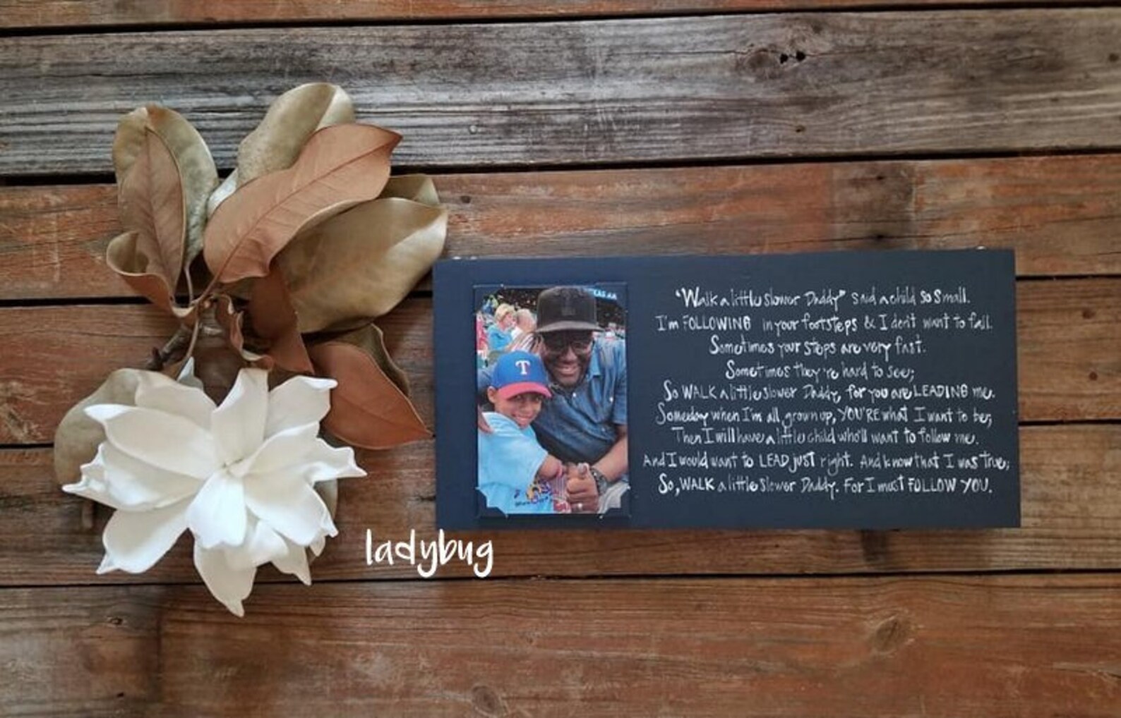 Walk a Little Slower Daddy -said a Child so Small..." 15x7" Block and ...