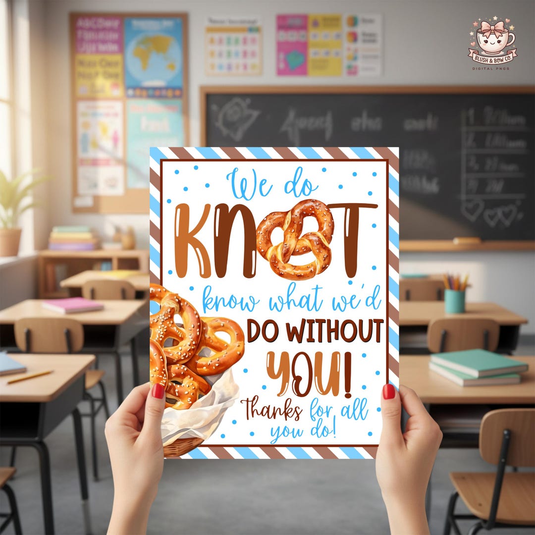 Pretzel Appreciation Sign, We Do Knot Know What We Would Do Without You ...