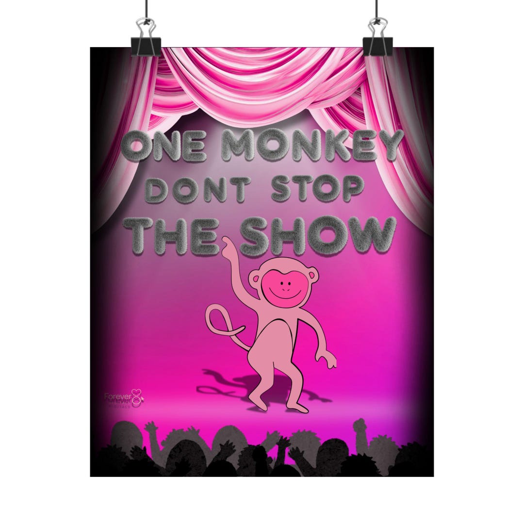 One Monkey Don't Stop the Show Poster | Matte Vertical Poster - Etsy