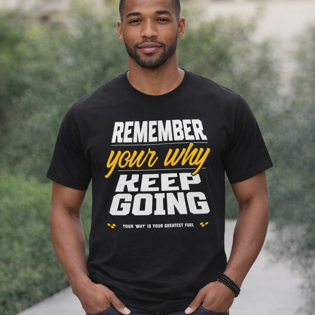 Remember Your Why Keep Going T-shirt | Motivational Typography Tee - Etsy