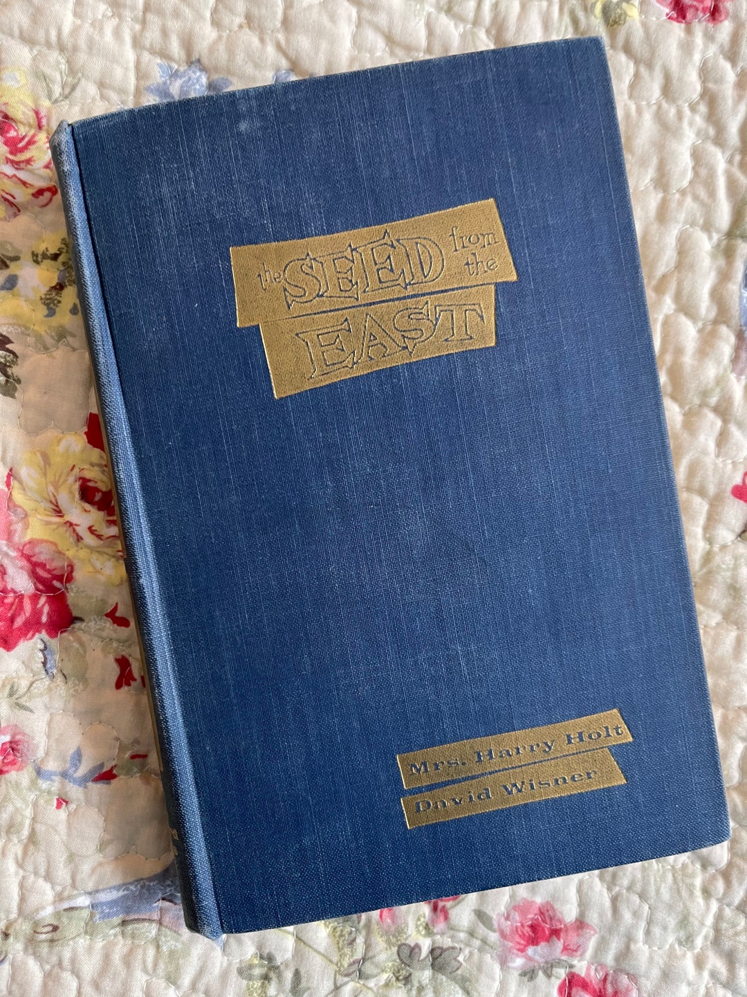 The SEED From the EAST by Mrs. Harry Holt and David Wisner/first ...