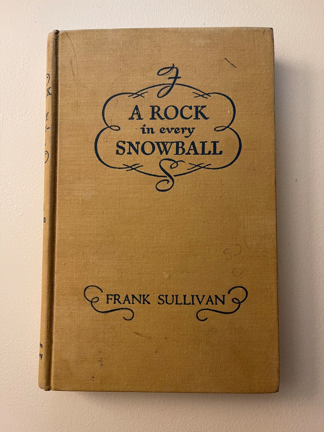 A ROCK in Every SNOWBALL by Frank Sullivan/little Brown & Company/first ...