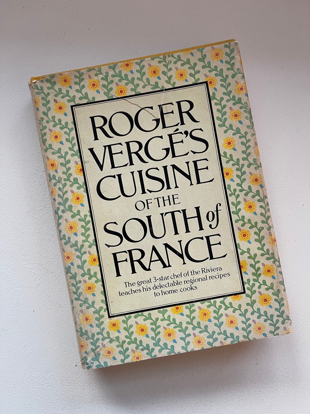 ROGER VERGE'S CUISINE of the South of France by Roger Verge / Stated ...