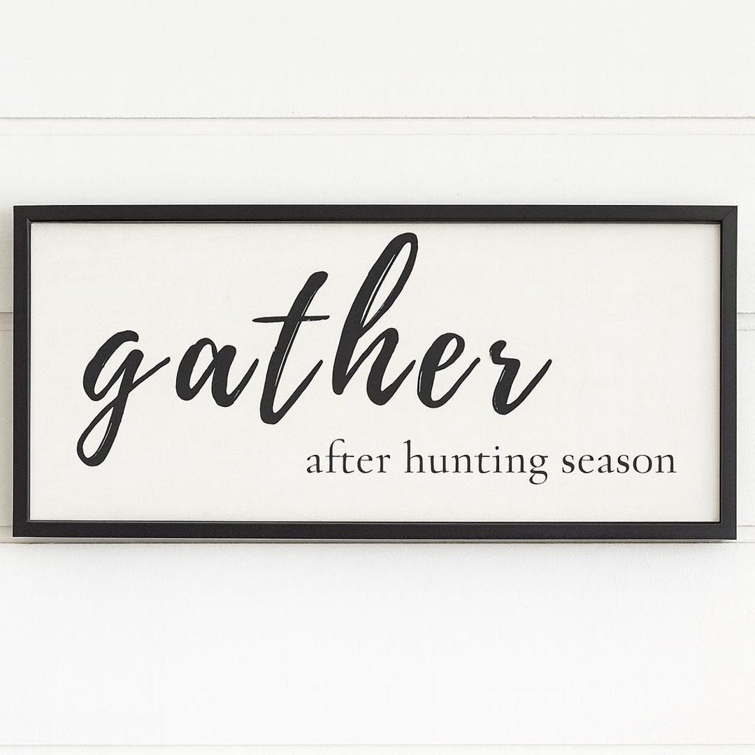 Gather After Hunting Season Sign, Funny Farmhouse Printable, Rustic 6× ...
