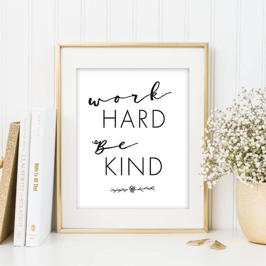 Work Hard Be Kind Inspirational Print Motivational Print Typographic ...