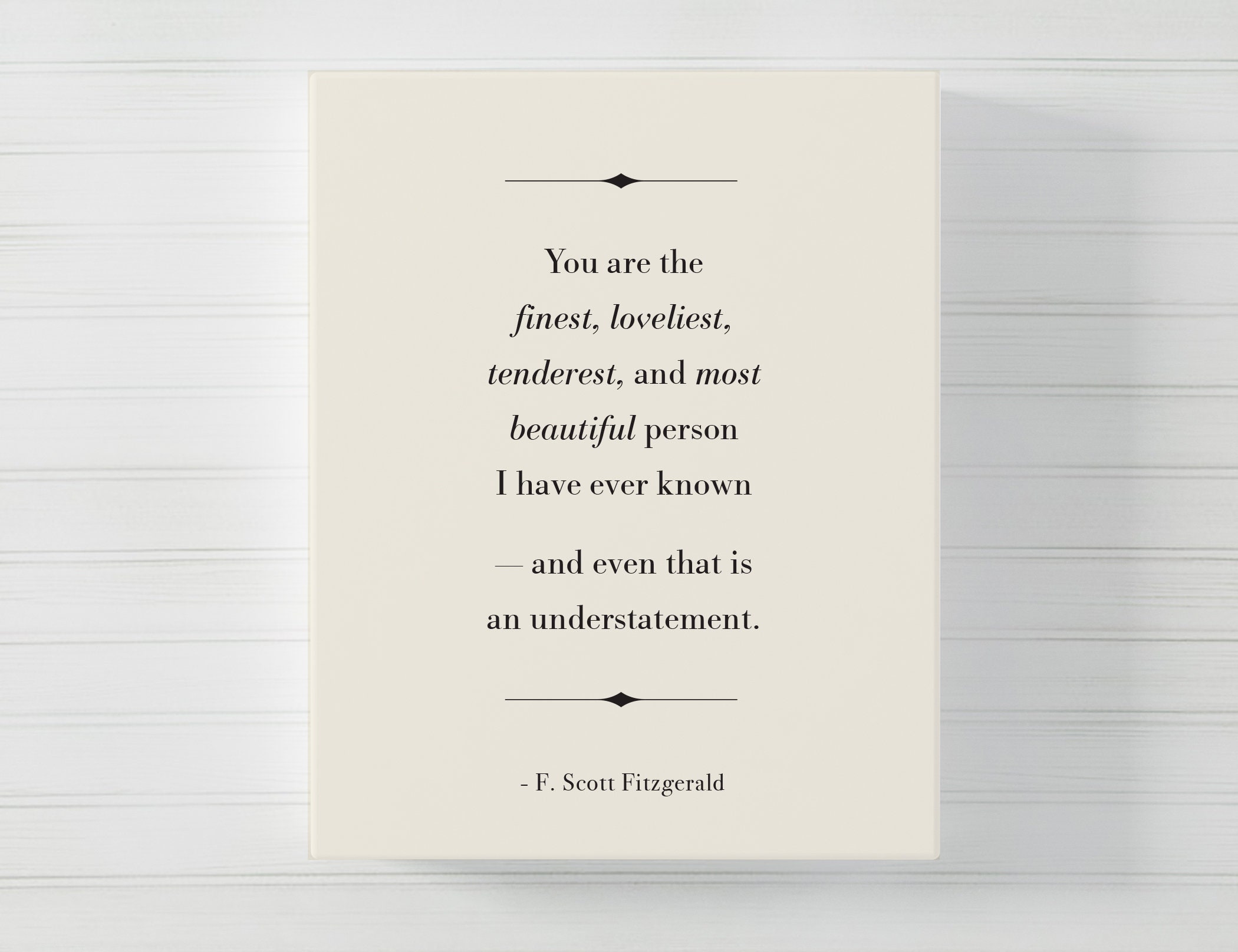 F. Scott Fitzgerald Quote You Are the Finest Loveliest Most | Etsy