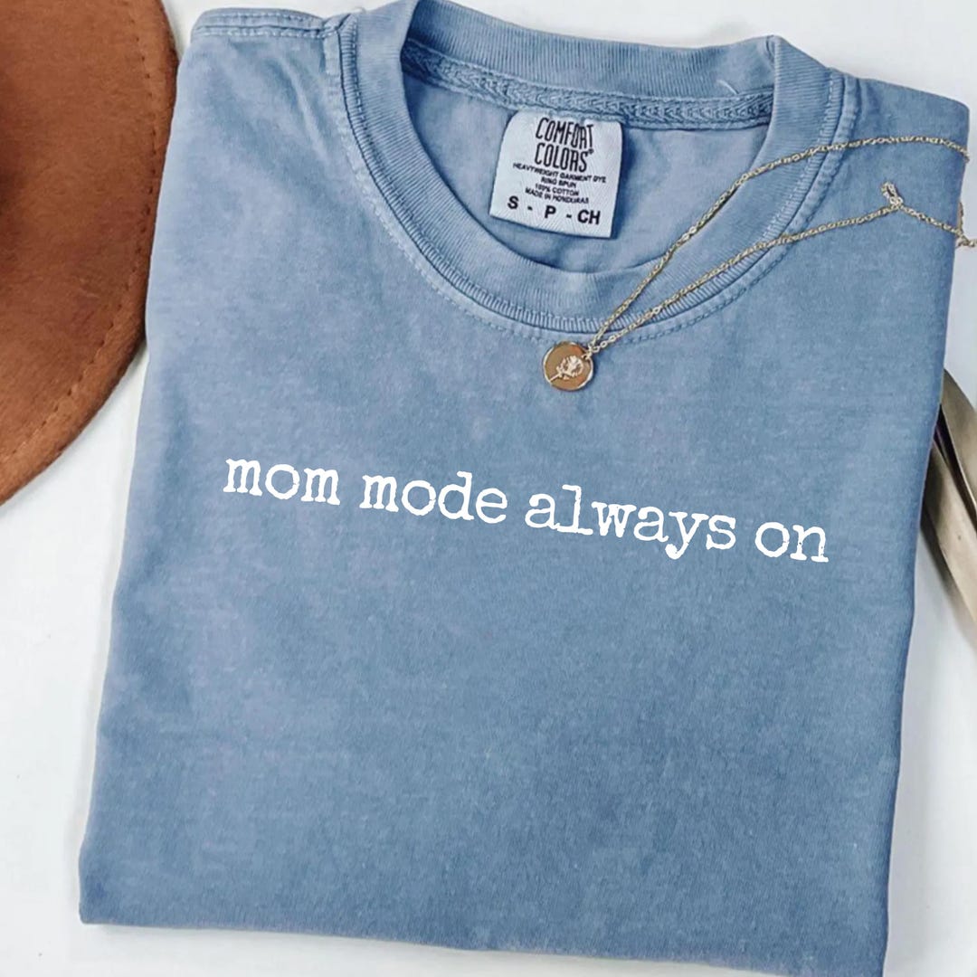 Mom Mode Always on Png, Funny Mom Tee, Motherhood Quote Shirt, Gift for ...