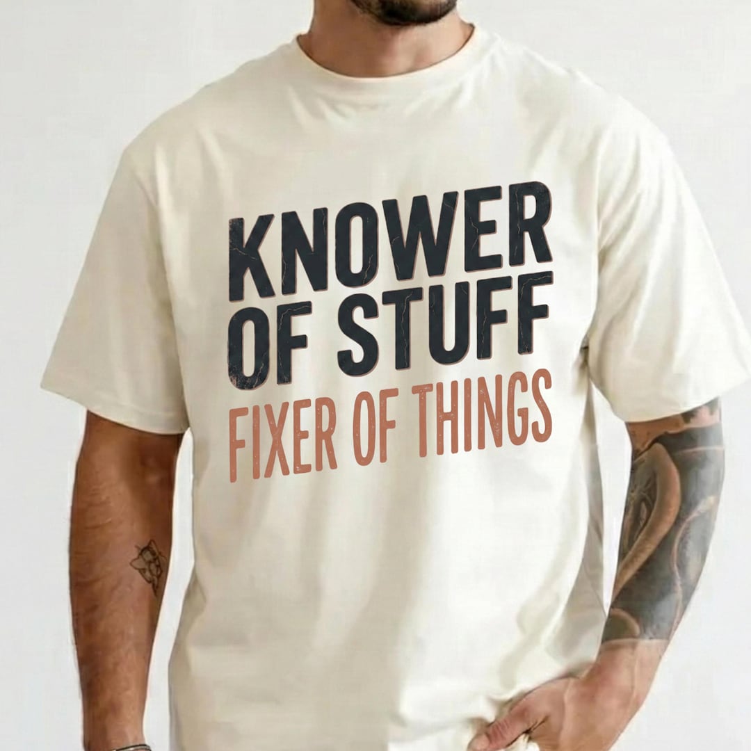 Knower of Stuff Fixer of Things PNG | Funny Handyman Shirt Design ...