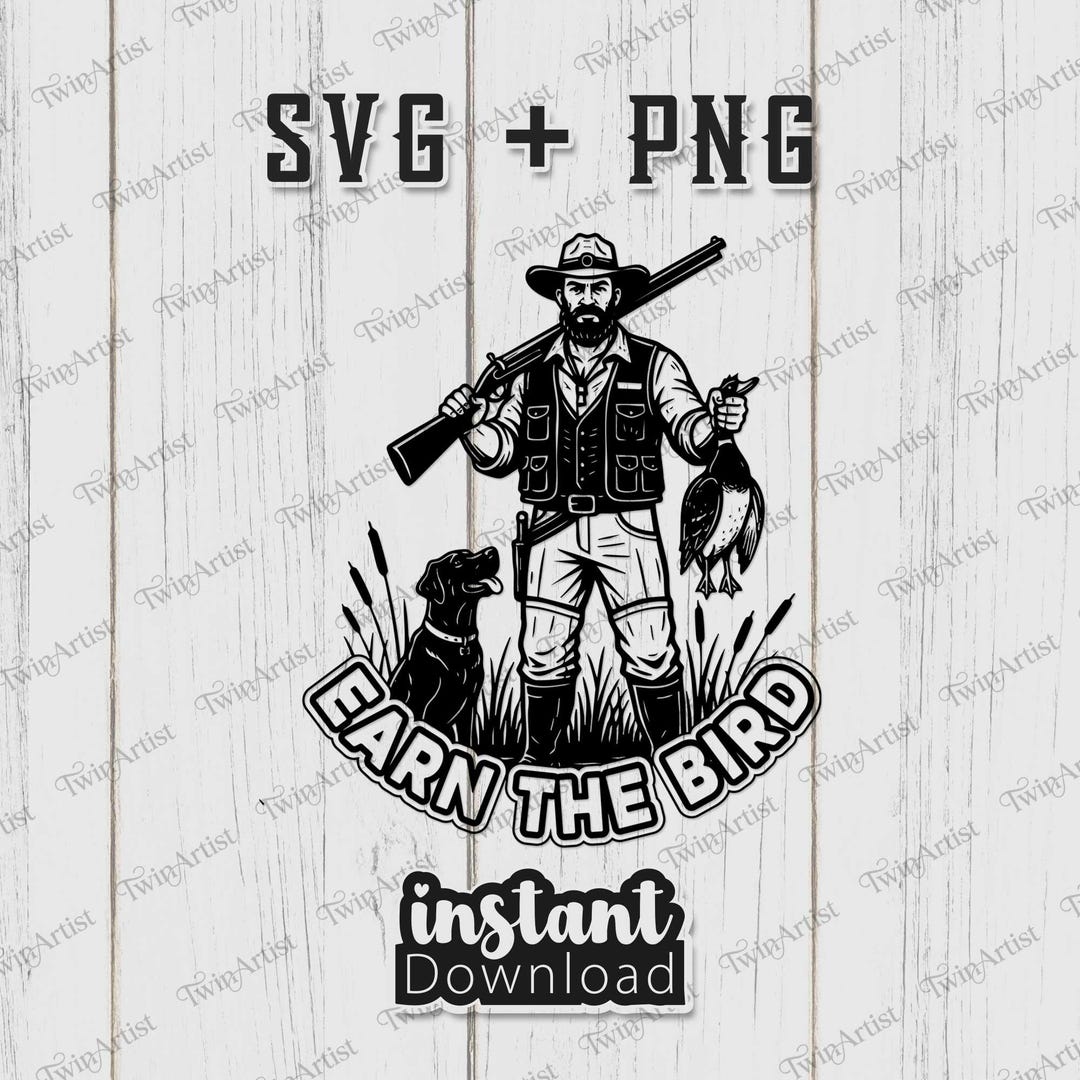 Earn the Bird SVG Pheasant Hunting Quote PNG Laser Engraving Rustic ...