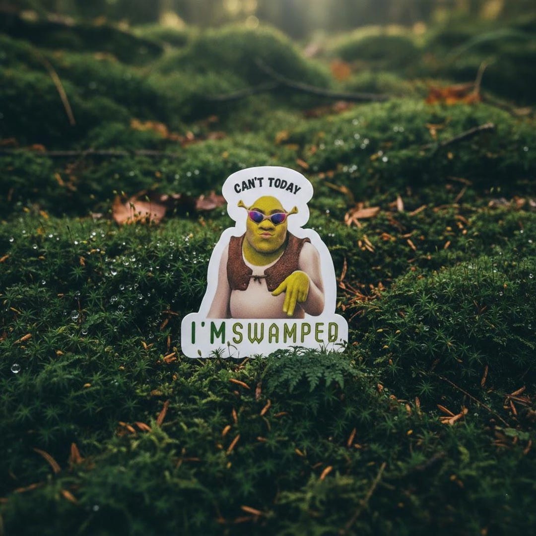 Can't Today I'm Swamped Shrek Sticker: Funny Ogre Meme Vinyl Decal, Y2K ...