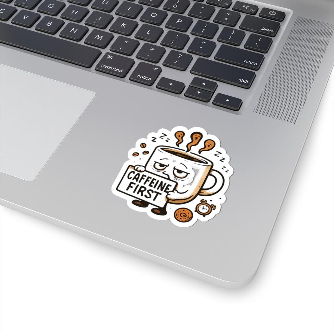 Caffeine First Coffee Mug Character Sticker | Kiss-cut Vinyl Laptop ...