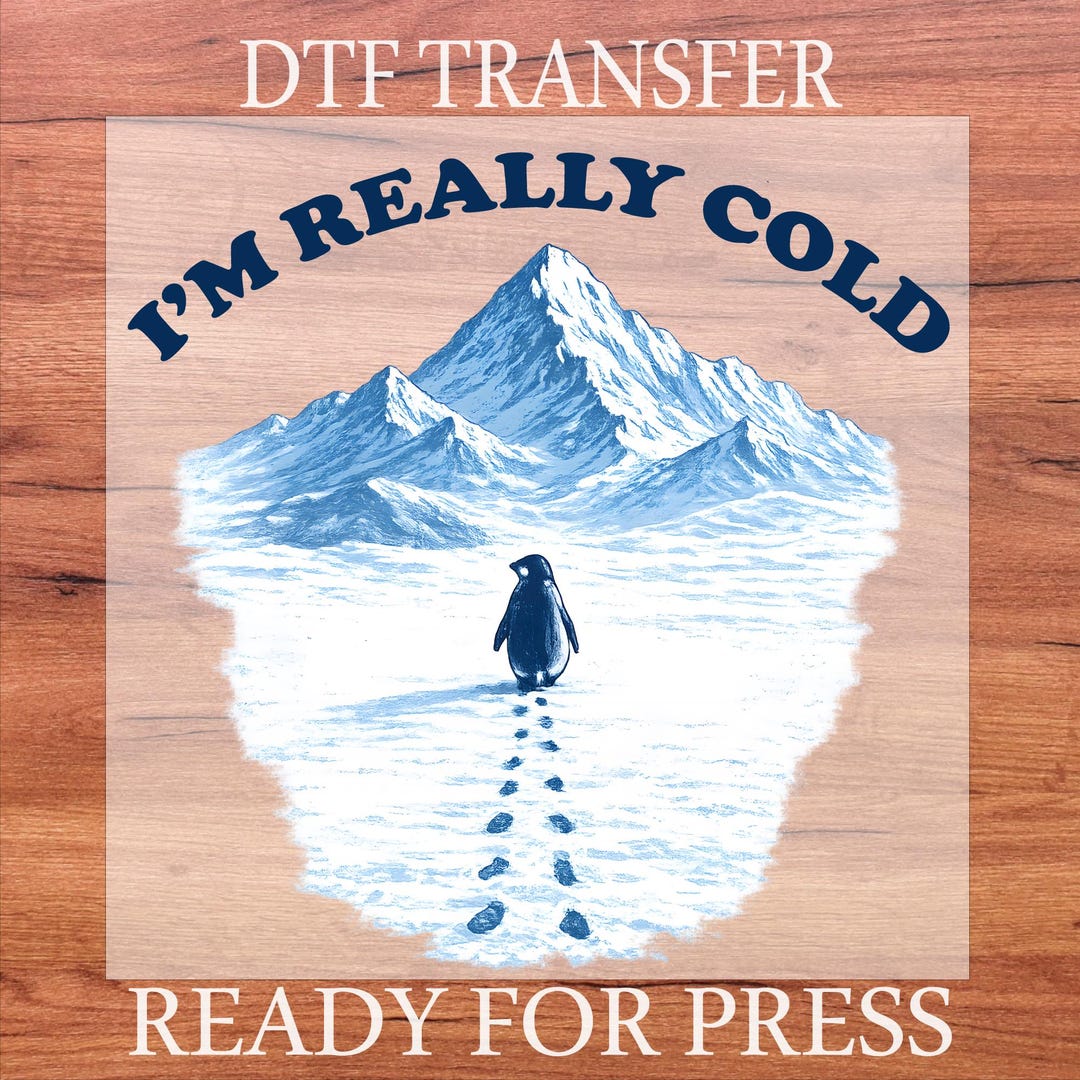 I'm Really Cold DTF Print, Funny Penguin DTF Transfer, Trendy Cozy ...