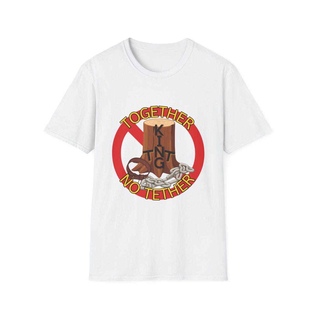 Together No Tether T-shirt | in Memory of King - Etsy